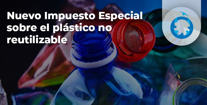 Impuesto al plástico no reutilizable: qué es, a quiénes afecta y cómo ...